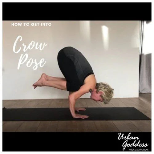 How To Get Into Bakasana – Crow Pose – Urban Goddess yoga & activewear